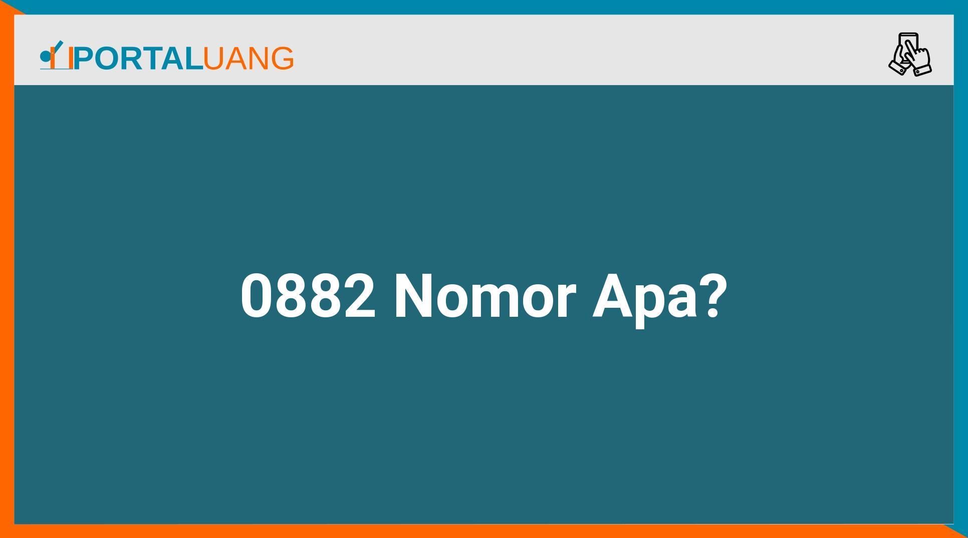 0882 Nomor Apa, Kartu Apa dan Nomor Daerah (Kode Area) Mana?